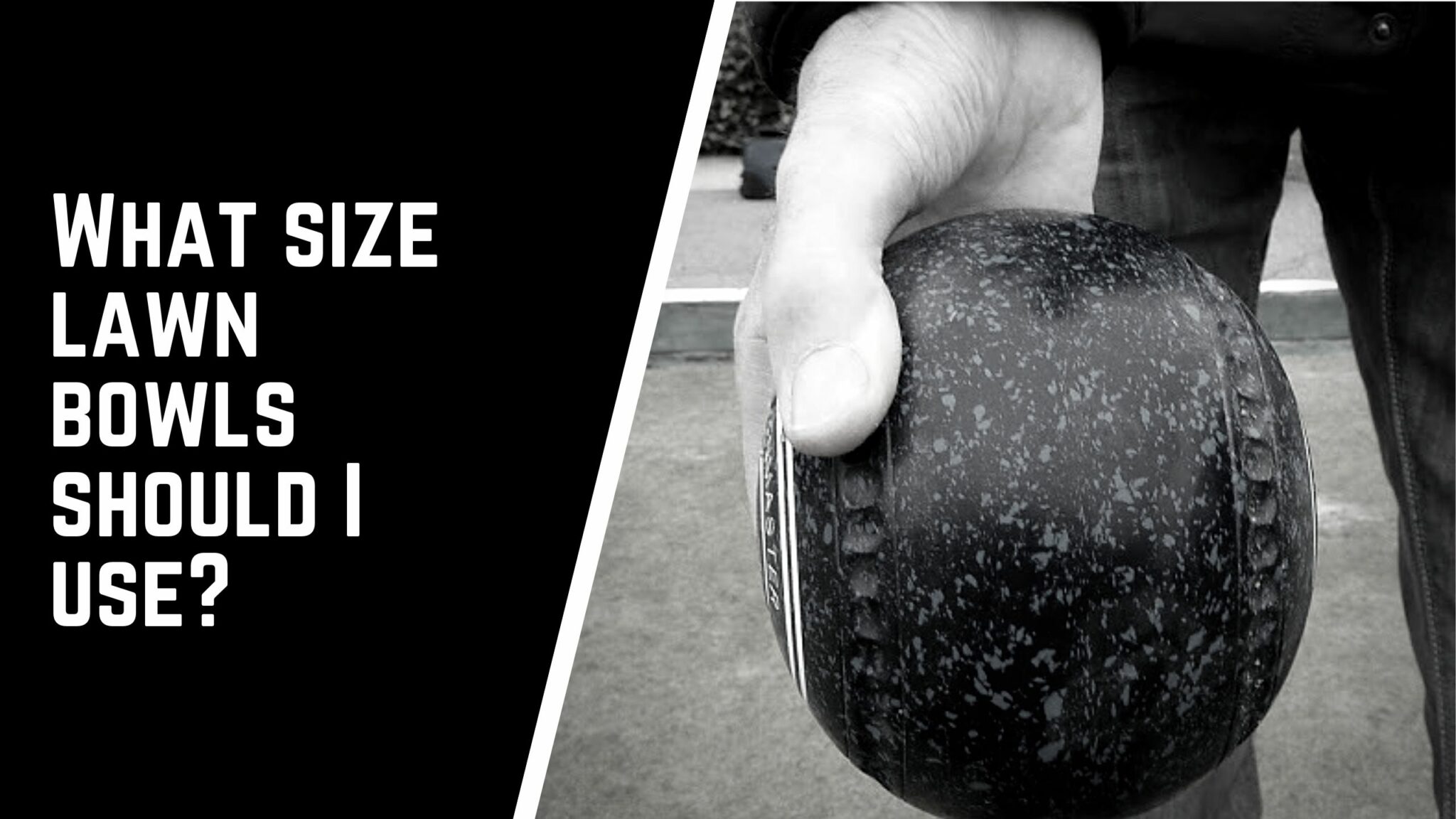 What Size Lawn Bowl Should I Use? | A Helpful Guide – Jack High Bowls