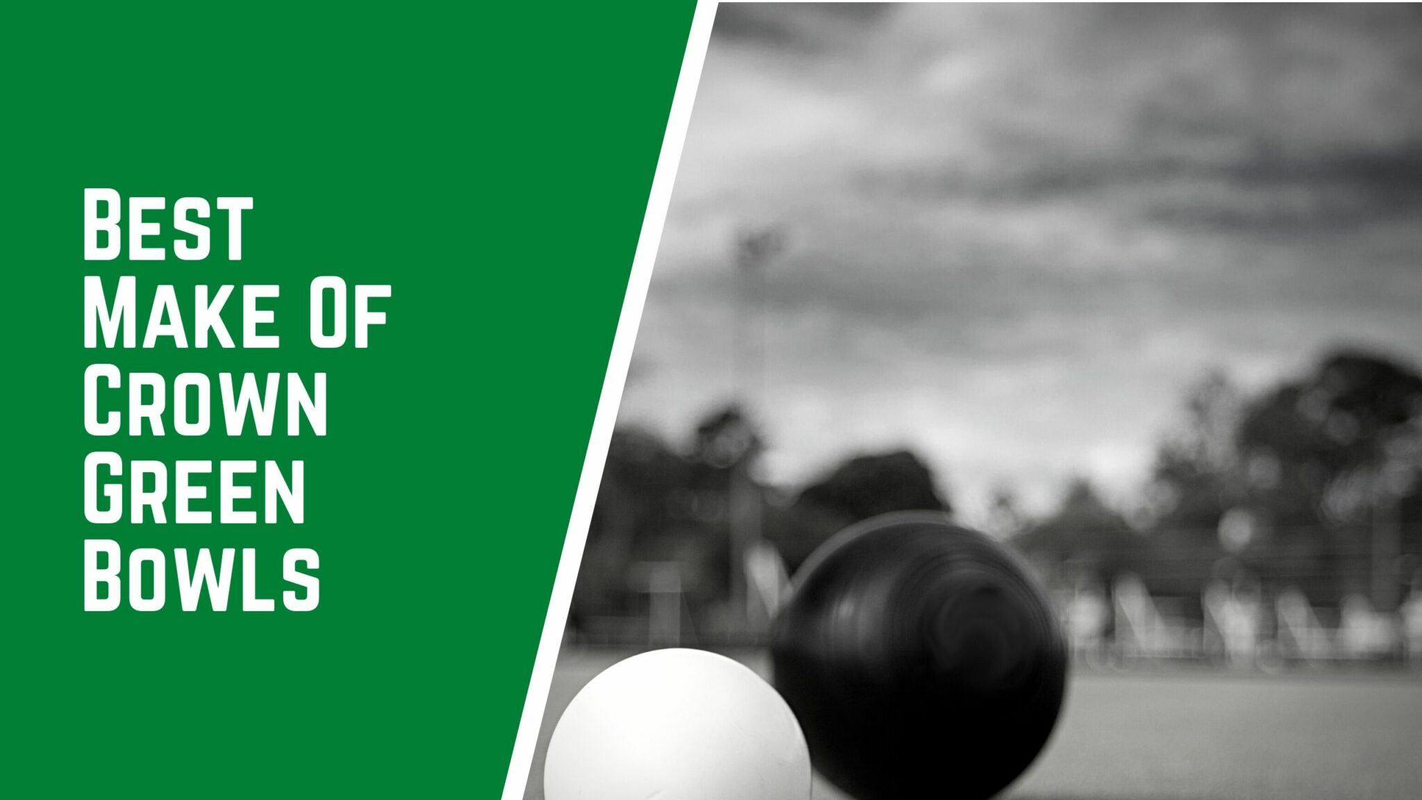 Best Make Of Crown Green Bowls | Best Brand 2023 – Jack High Bowls