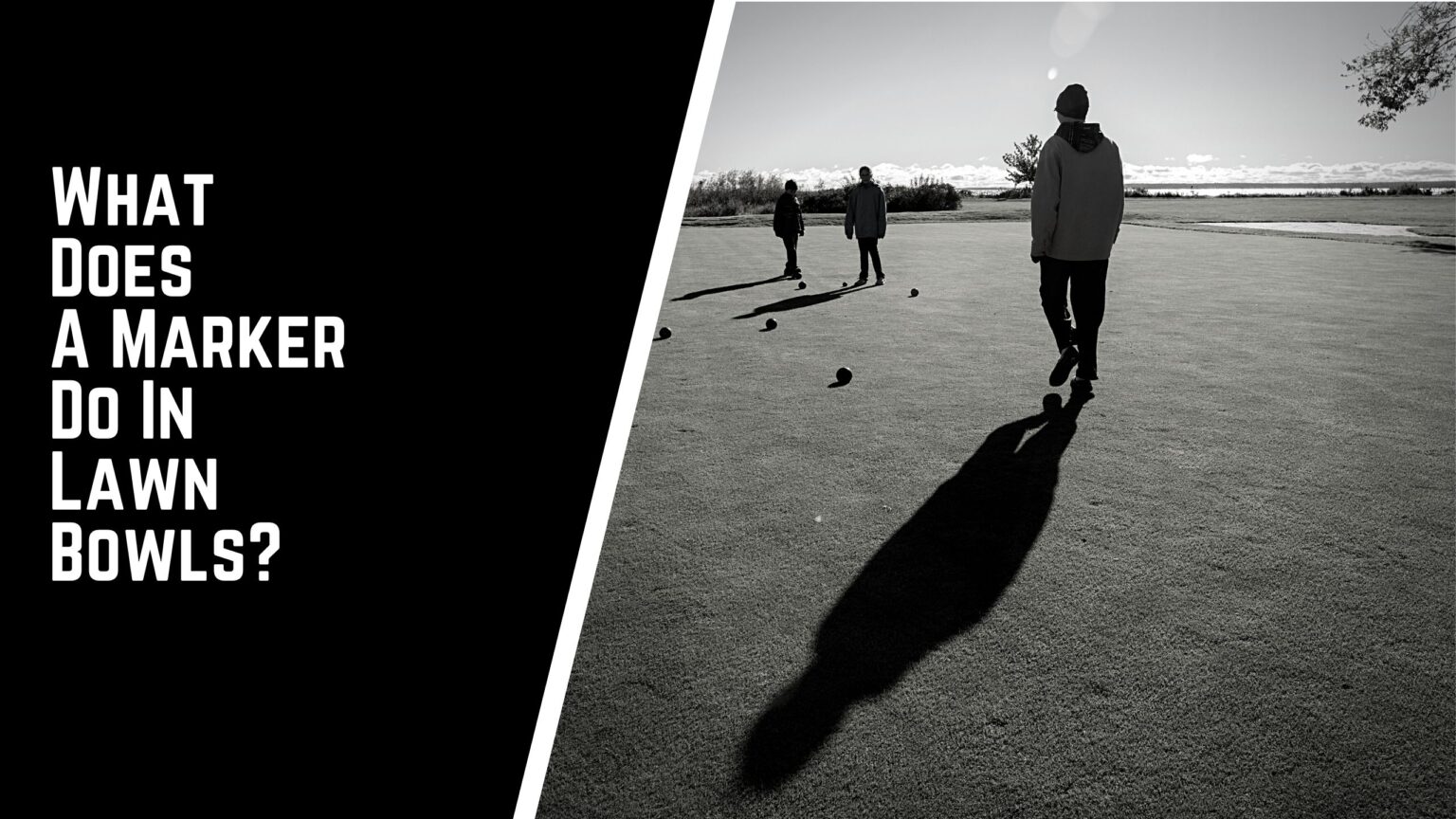 What Does A Marker Do In Lawn Bowls? | A Complete Guide – Jack High Bowls