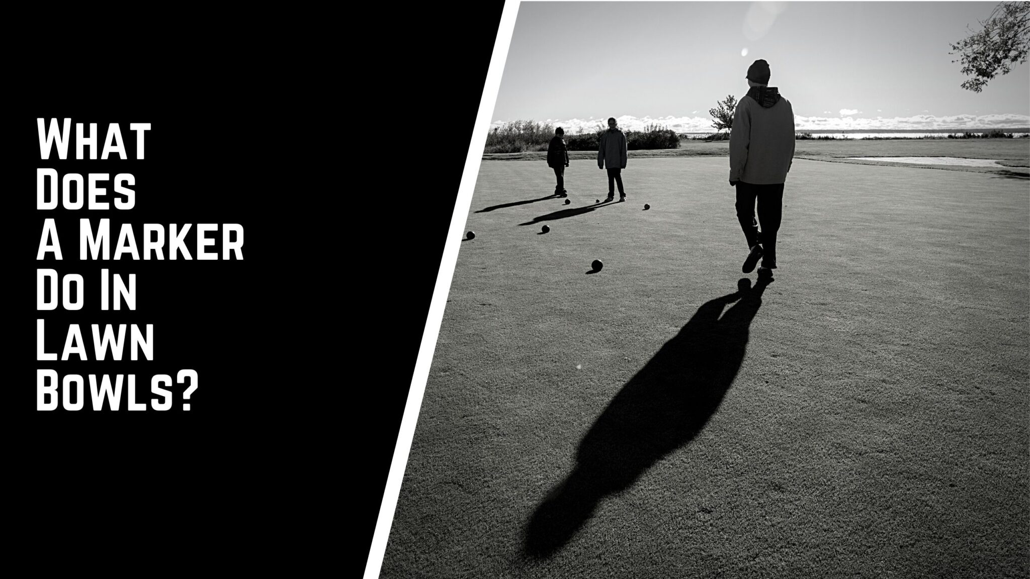 What Does A Marker Do In Lawn Bowls? | A Complete Guide – Jack High Bowls