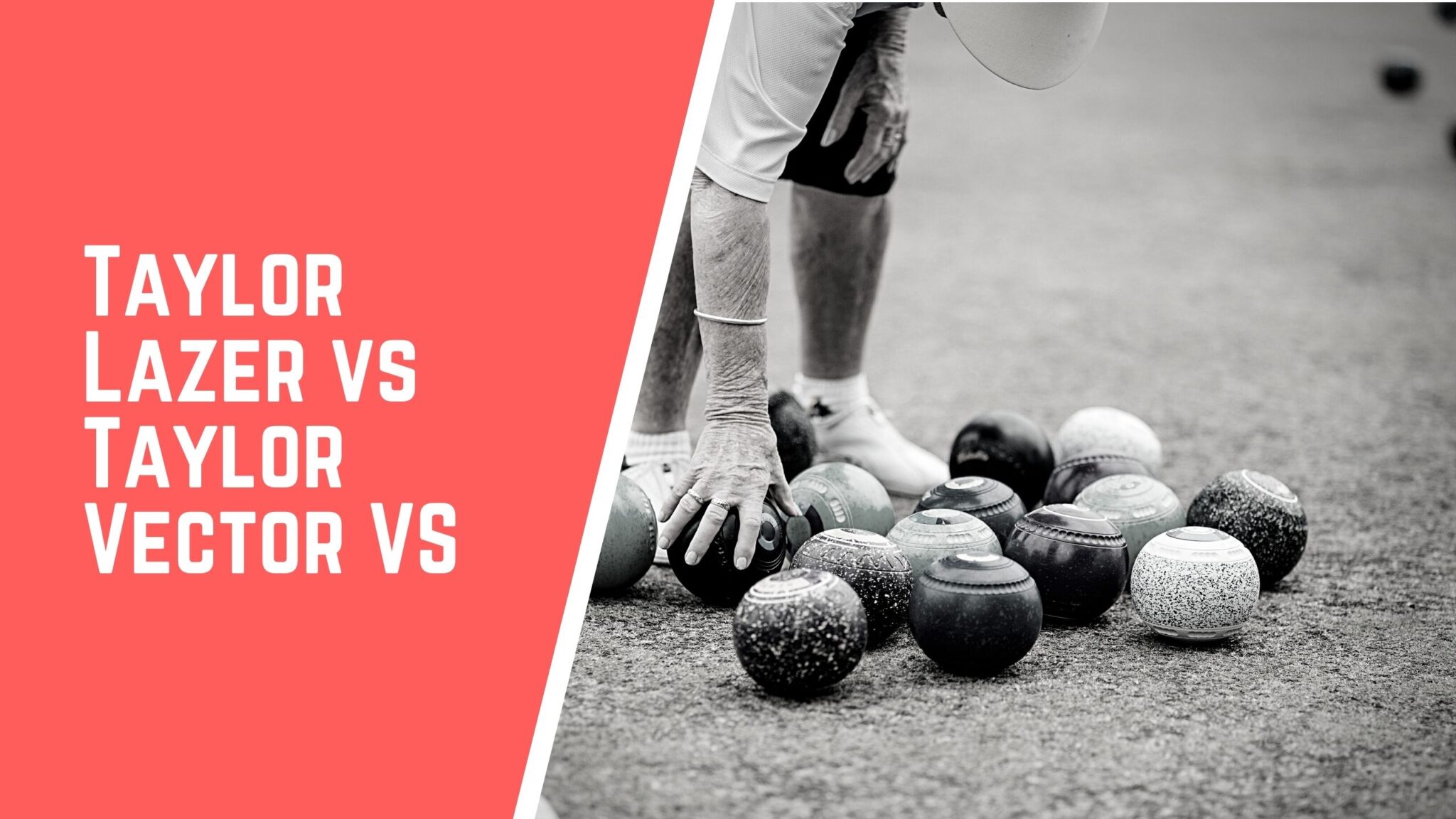 Taylor Lazer vs Taylor Vector VS | Which is Best? – Jack High Bowls