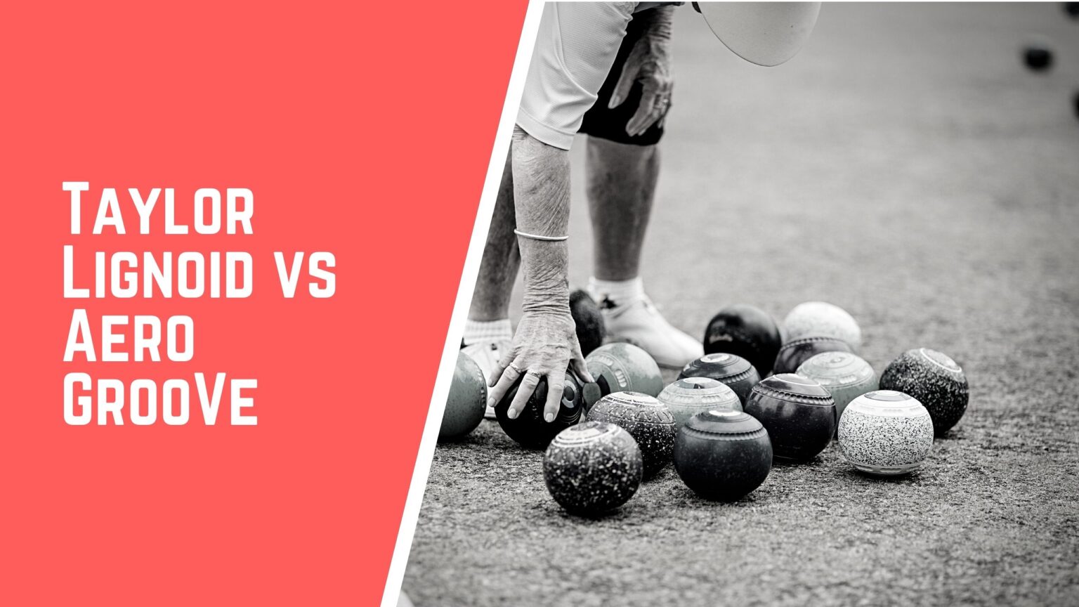 Taylor Lignoid vs Aero GrooVe | Which is Best? – Jack High Bowls