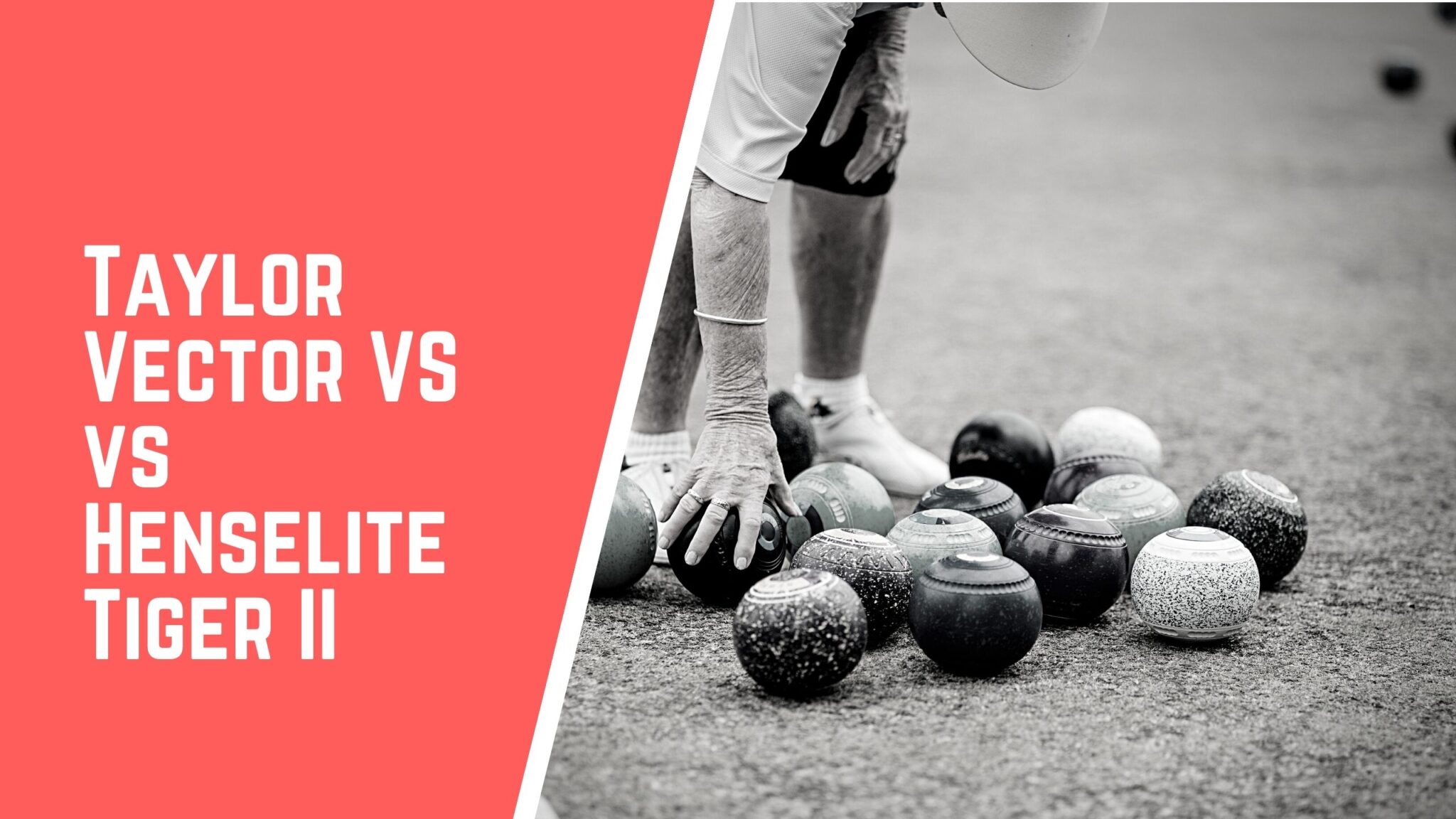 Taylor Vector VS vs Henselite Tiger II | Which is Best? – Jack High Bowls