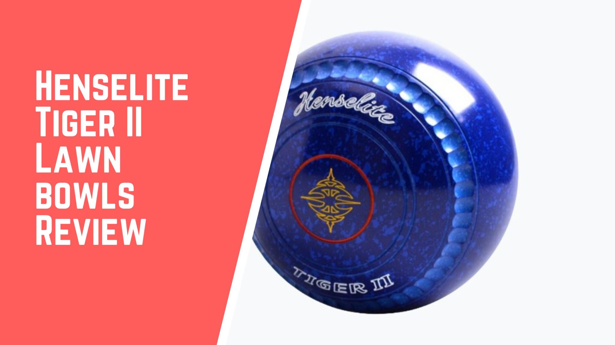 Henselite Tiger II Lawn Bowls Review – Jack High Bowls